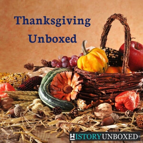 Thanksgiving Unboxed (Digital Magazine) - History Unboxed